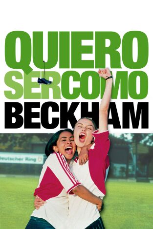 Quiero ser como Beckham (2002) | Movistar Plus+