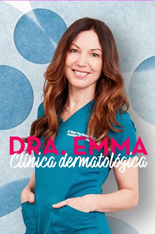 Dra Emma: Clínica dermatológica. Temporada (T1). Dra Emma: Clínica ...